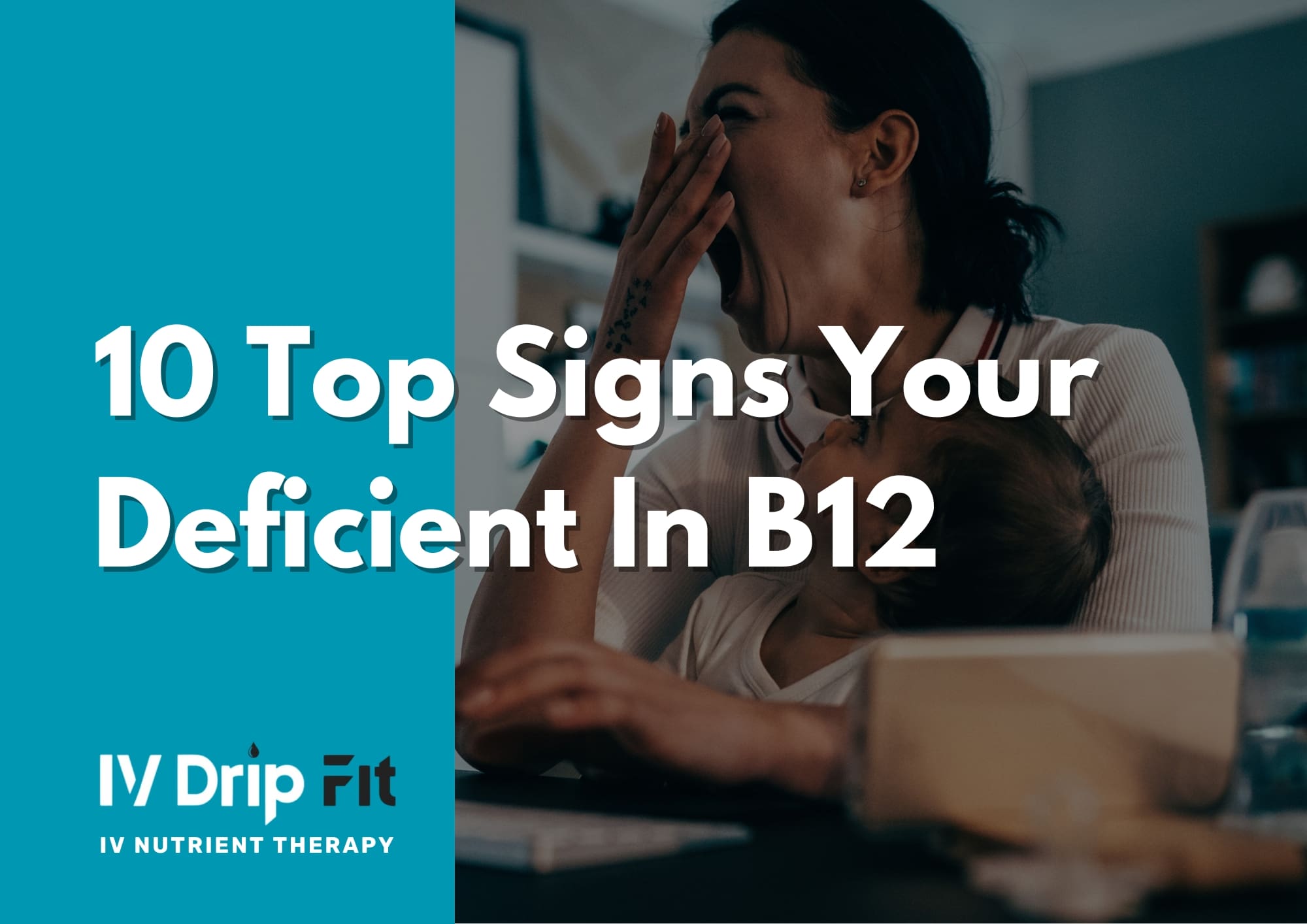 10 Top Signs Your Deficient In B12 - IV Drip Fit